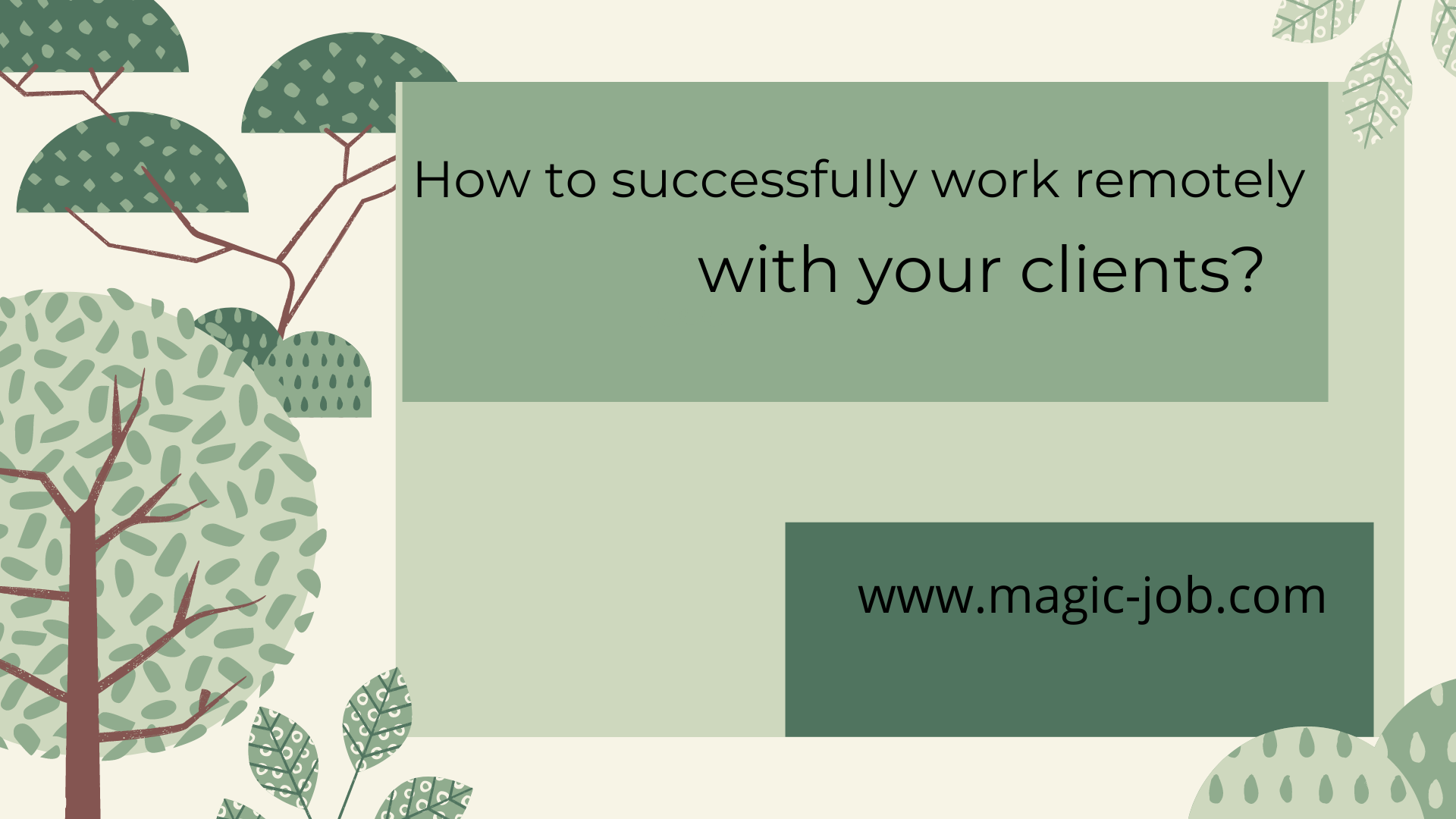 How To Successfully Work Remotely With Your Clients 